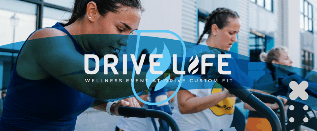Drive Life 2025: Wellness Event at Drive Custom Fit